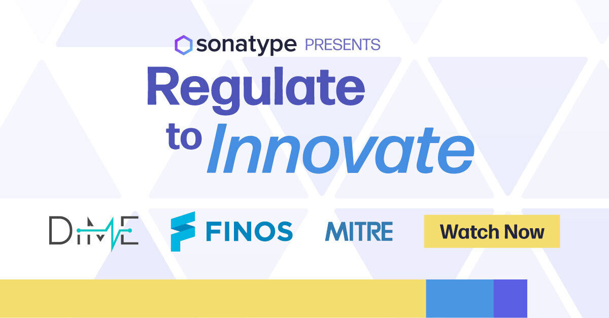 Regulate to Innovate Video Series | Sonatype